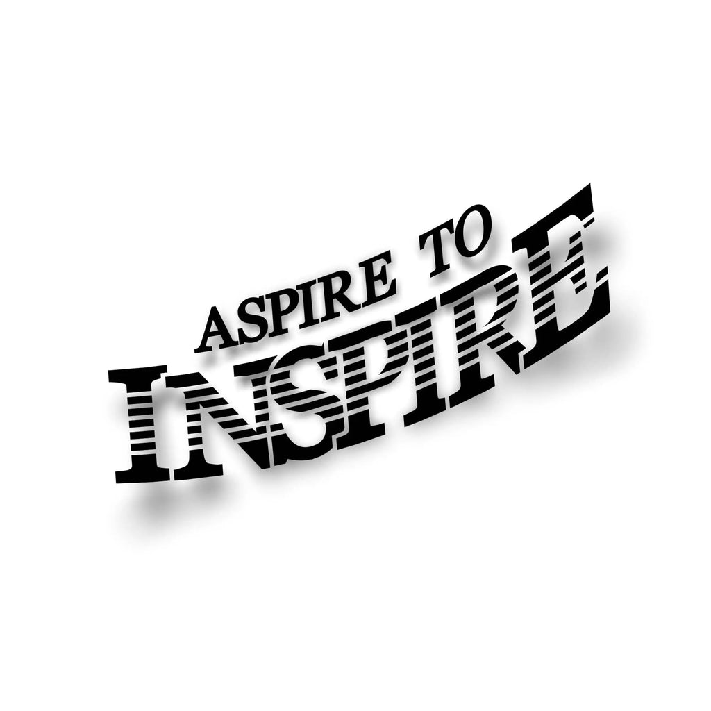 ASPIRE TO INSPIRE STICKER – Merakii Garage